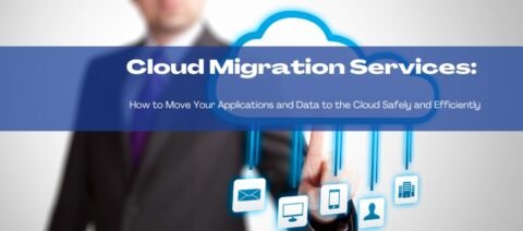 Efficient and Safe Cloud Migration Services: Move Your Apps & Data with Ease